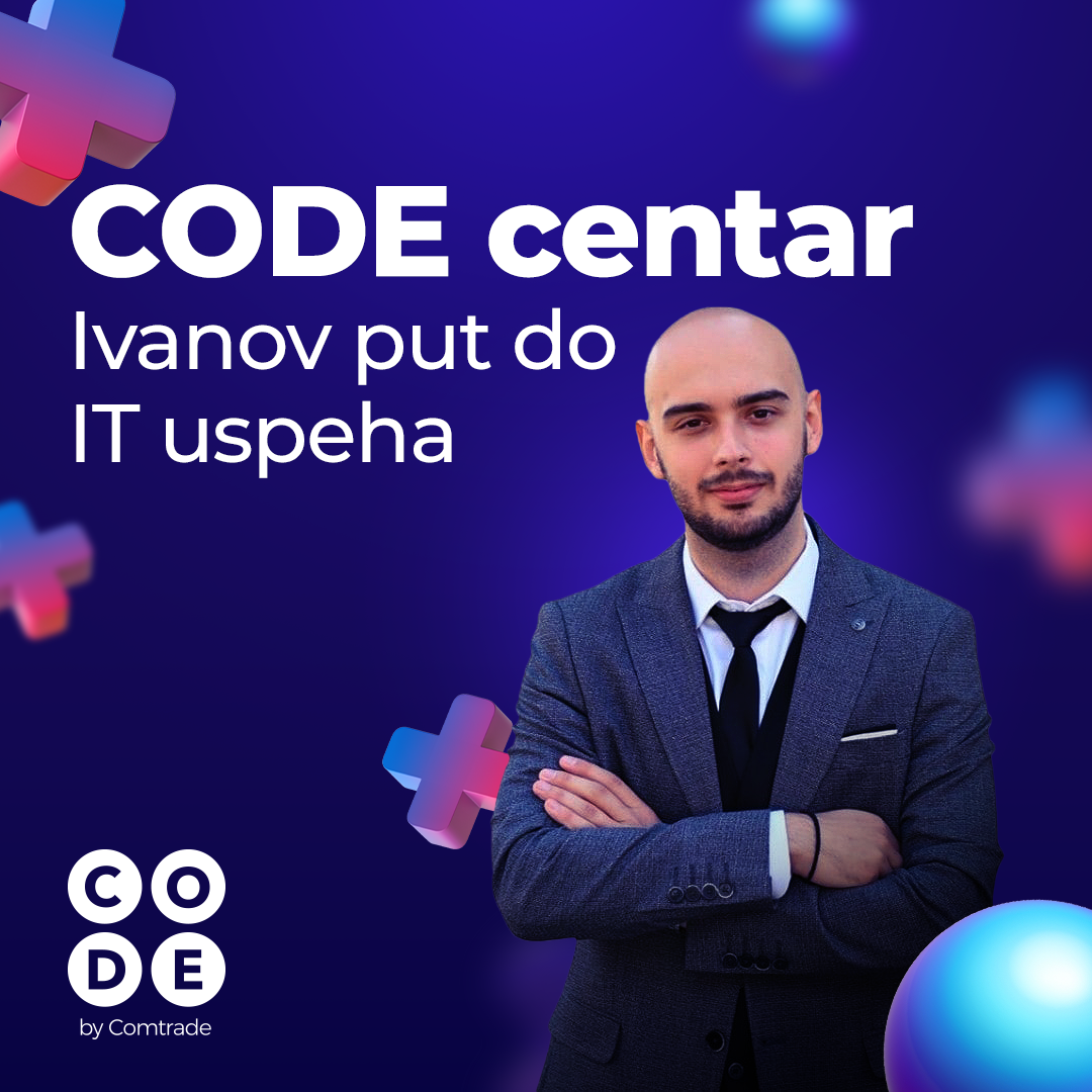 Od ljubavi prema tehnologiji do uspešne IT karijere: Ivan Ilić o CODE centru - Code Edu